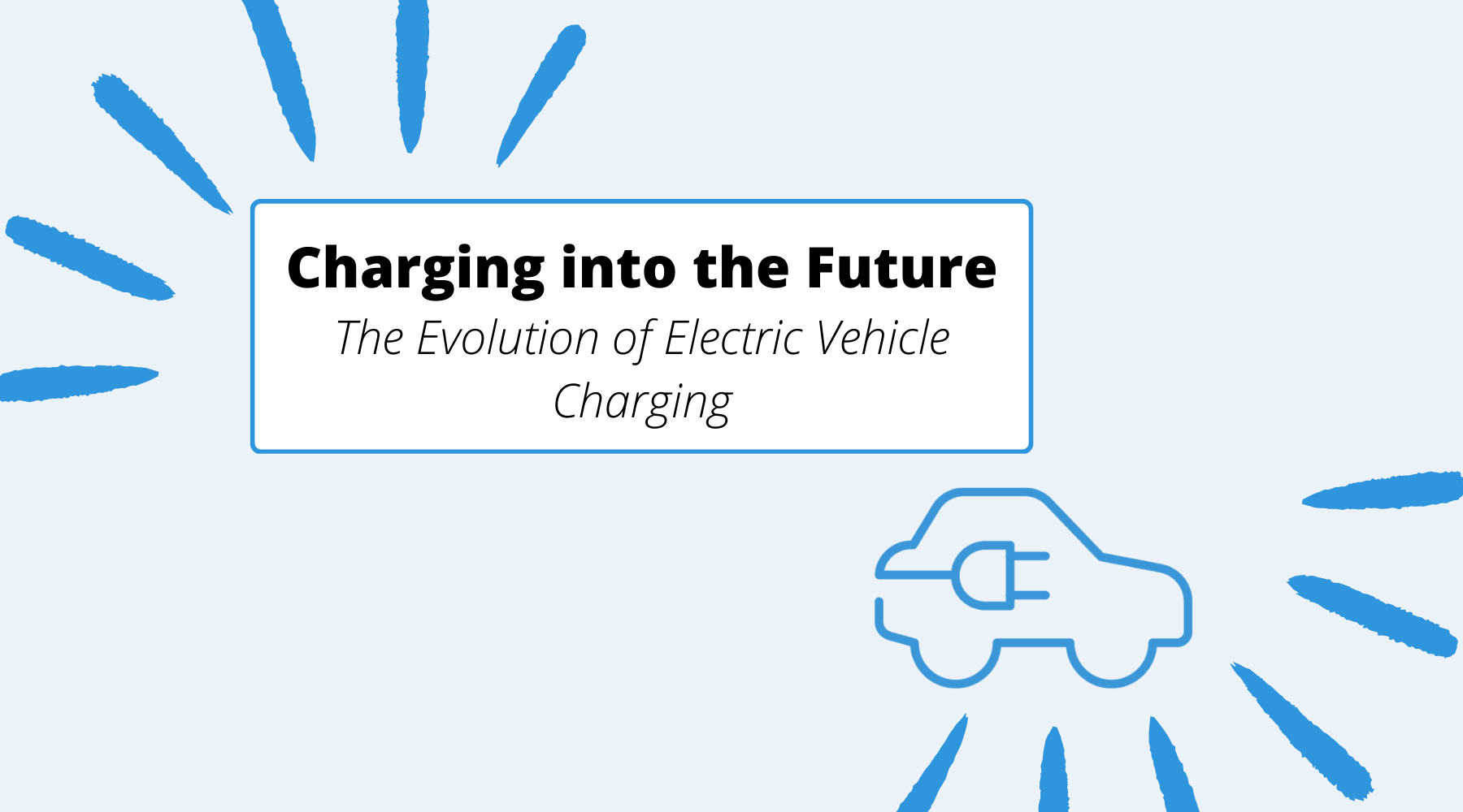 Charging into the Future: The Evolution of Electric Vehicle Charging