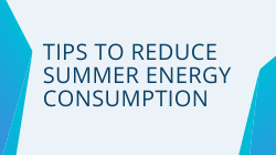 Tips to Reduce Summer Energy Consumption