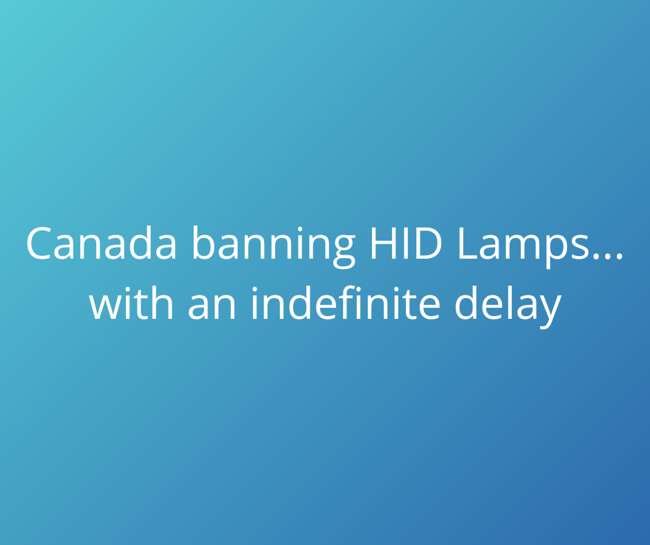 Canada banning HID lamps... with an indefinite delay